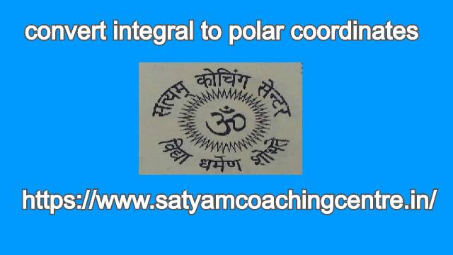  convert Integral To Polar Coordinates 